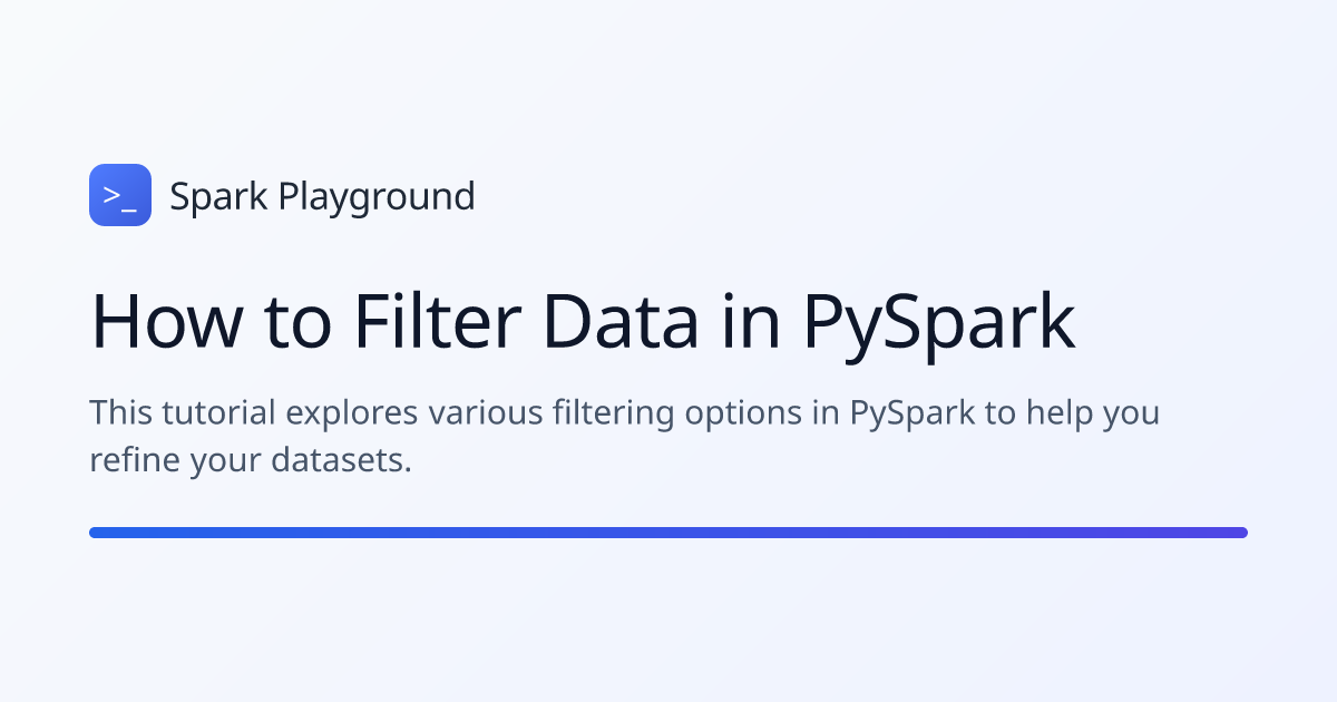How to Filter Data in PySpark