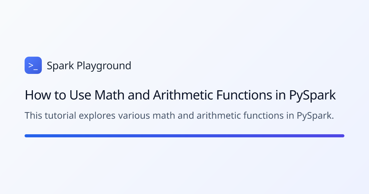 How to Use Math and Arithmetic Functions in PySpark
