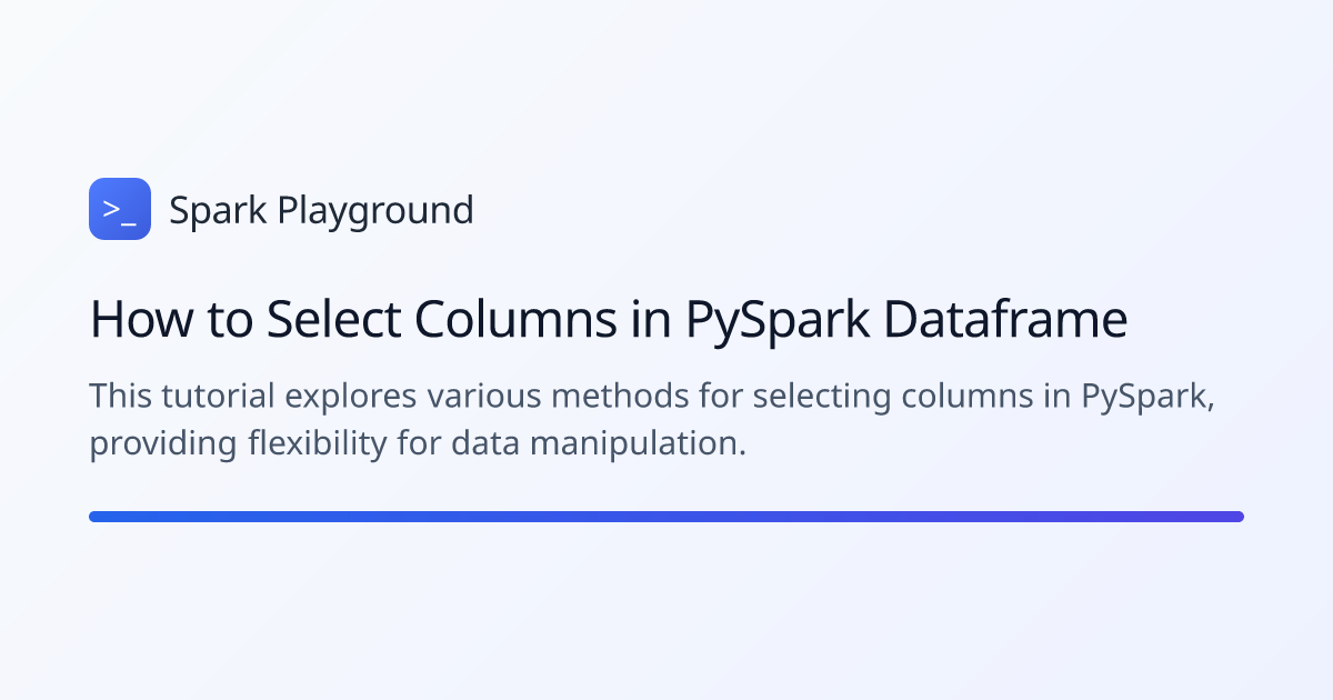 How to Select Columns in PySpark Dataframe