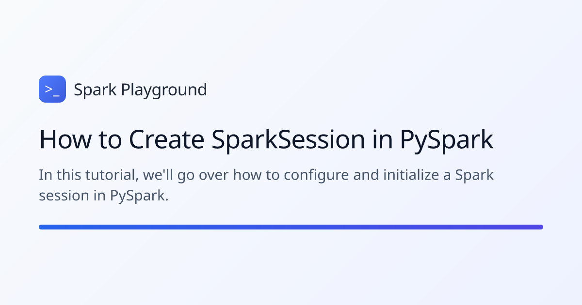 How to Create SparkSession in PySpark
