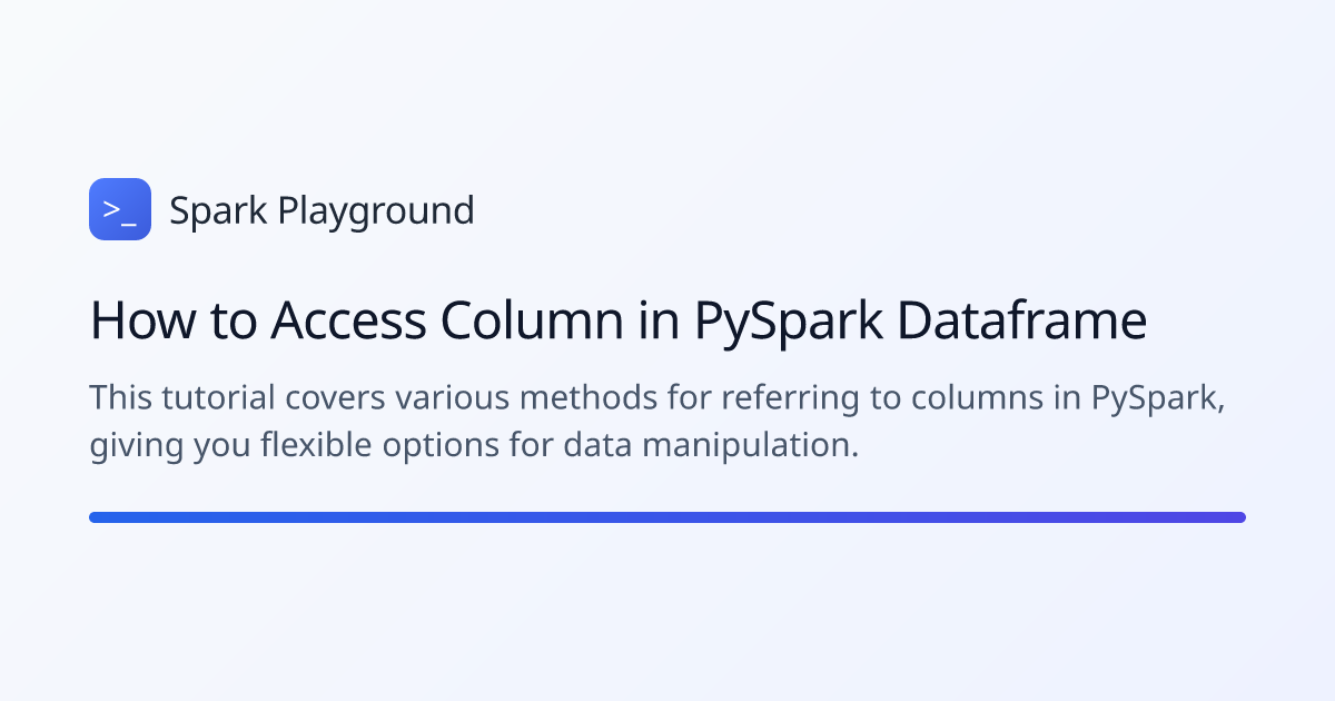 How to Access Column in PySpark Dataframe