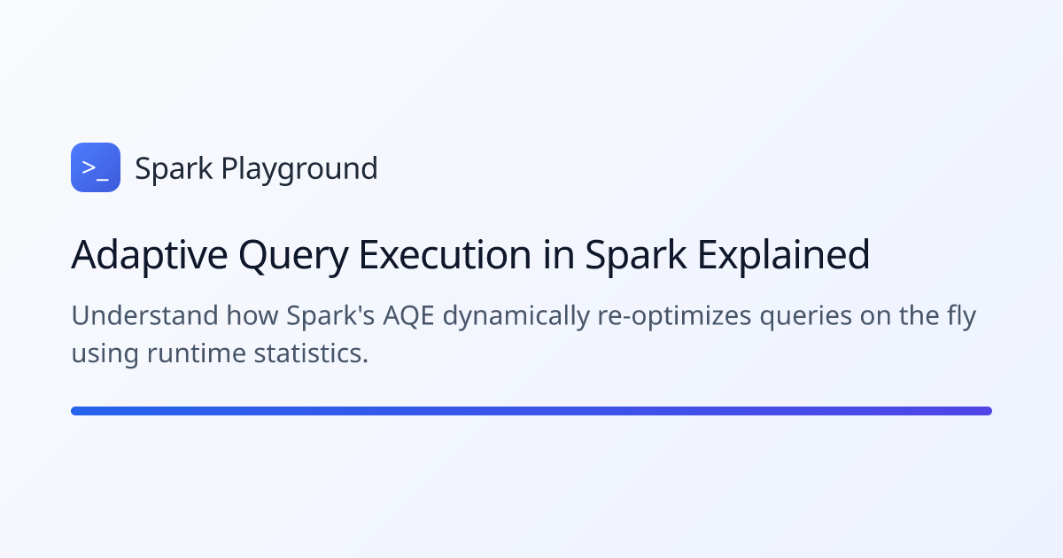 Adaptive Query Execution in Spark Explained