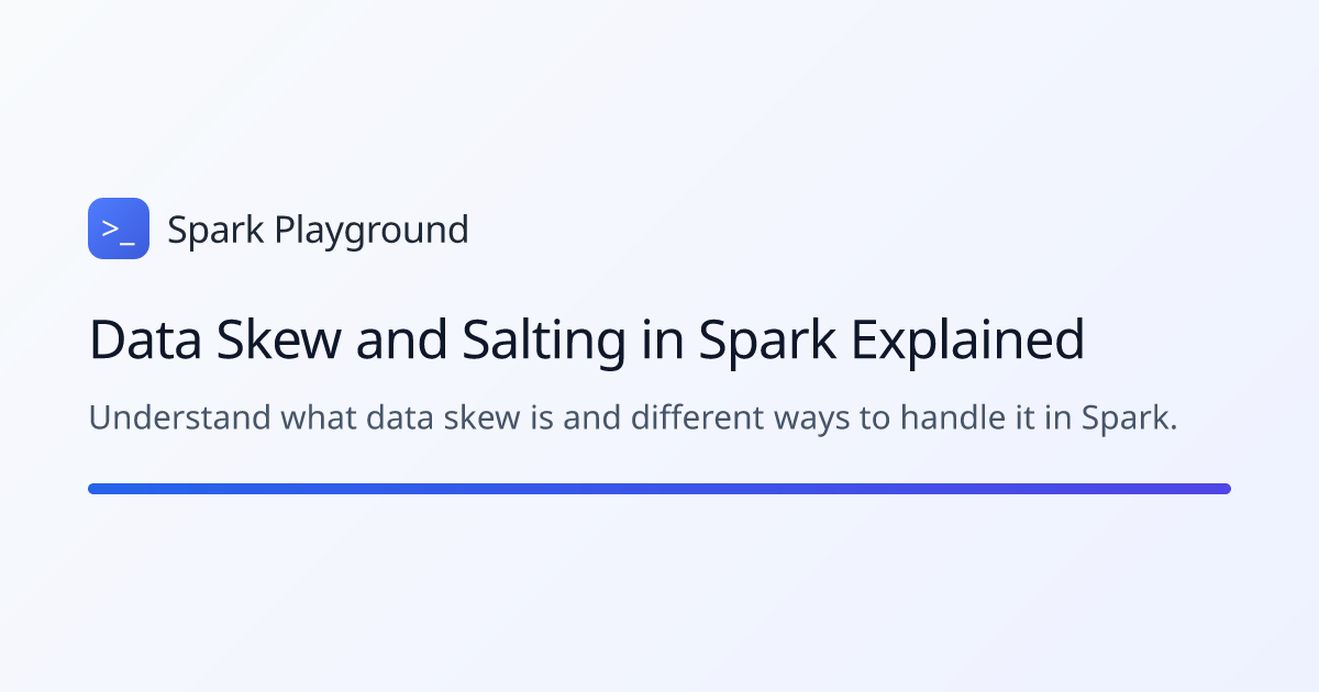 Data Skew and Salting in Spark Explained